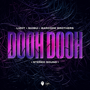 LIZOT; Shibui; Barcode Brothers, Dooh Dooh (Stereo Sound / Single) in ...