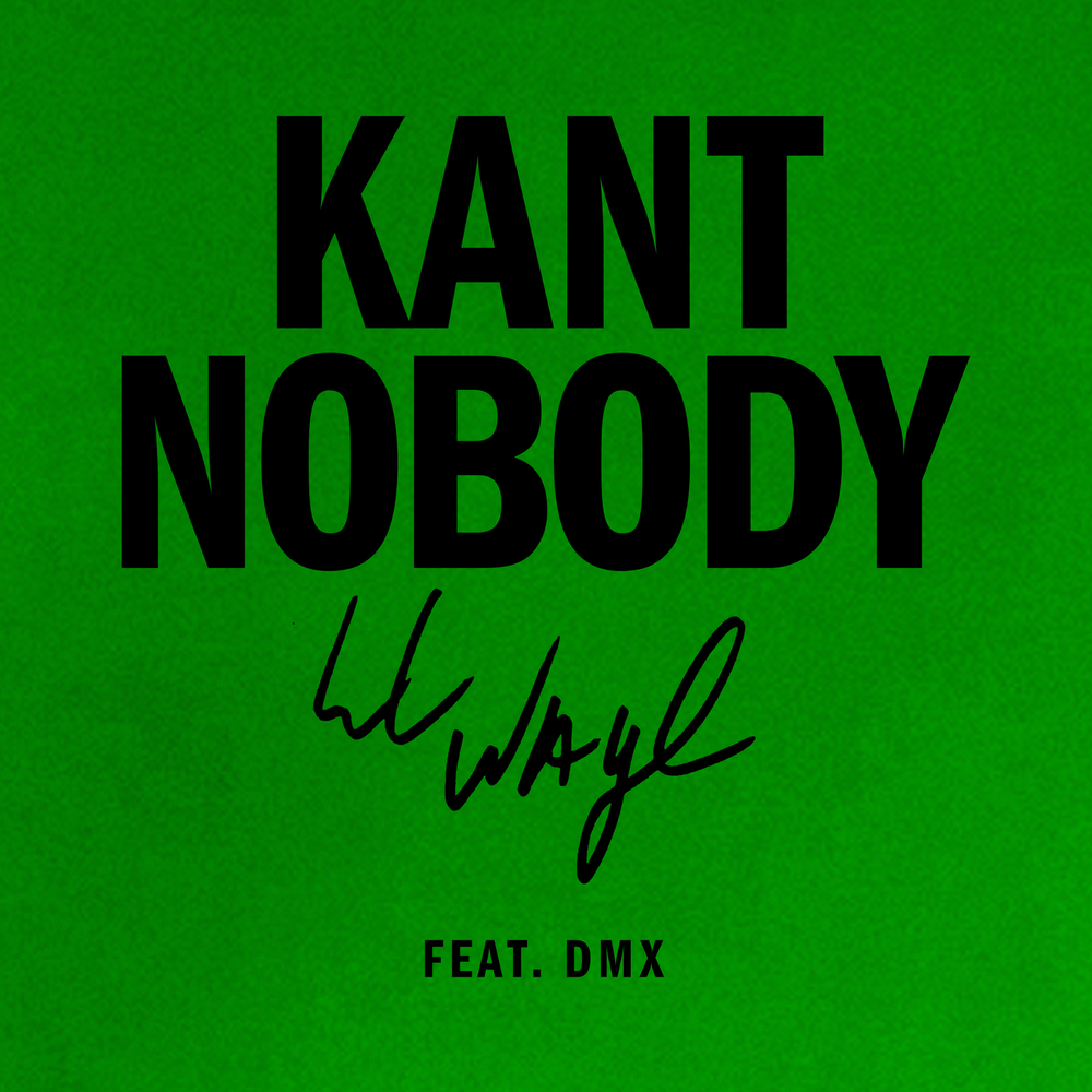 Lil Wayne; DMX, Kant Nobody (feat. DMX / Single) [Edited / Clean] in ...