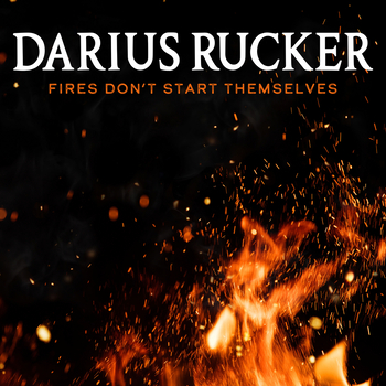 Darius Rucker, Fires Don't Start Themselves (Single) in High-Resolution ...