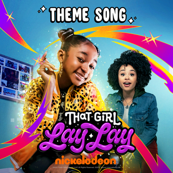 Nickelodeon; That Girl Lay Lay, That Girl Lay Lay Theme Song (Sped Up ...