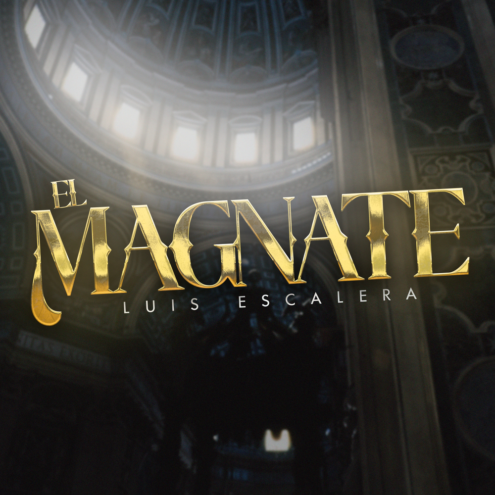 Luis Escalera, El Magnate (Single) in High-Resolution Audio - ProStudioMasters