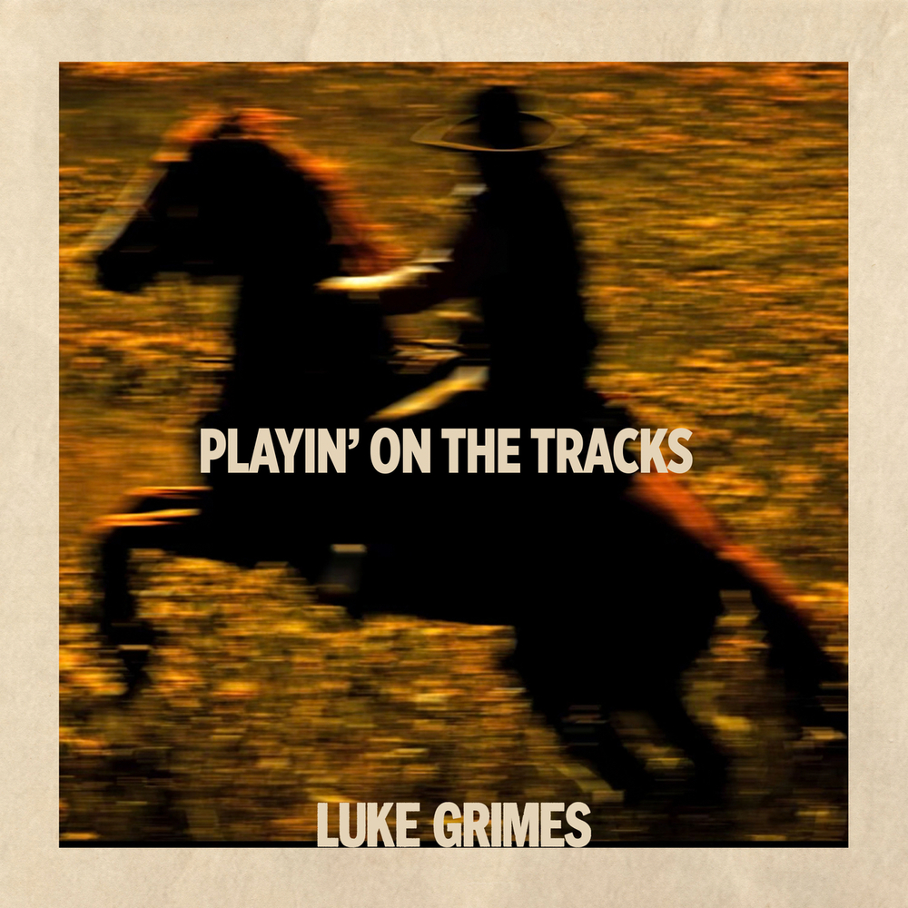 Luke Grimes, Playin' On The Tracks (Single) in High-Resolution Audio ...