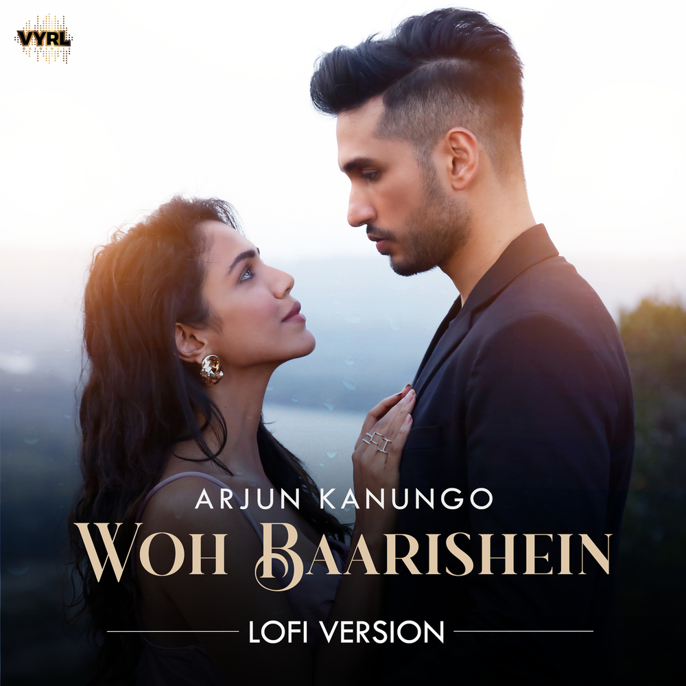Arjun Kanungo; DJ Nitish Gulyani, Woh Baarishein (LoFi / Single) in ...