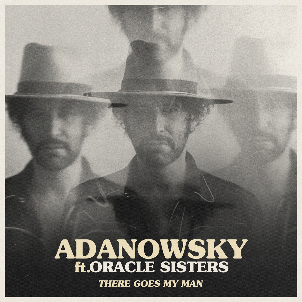 Adanowsky; Oracle Sisters, There Goes My Man (feat. Oracle Sisters ...