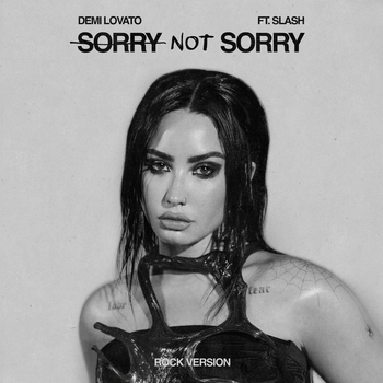 Demi Lovato; Slash, Sorry Not Sorry (Rock Version / feat. Slash ...