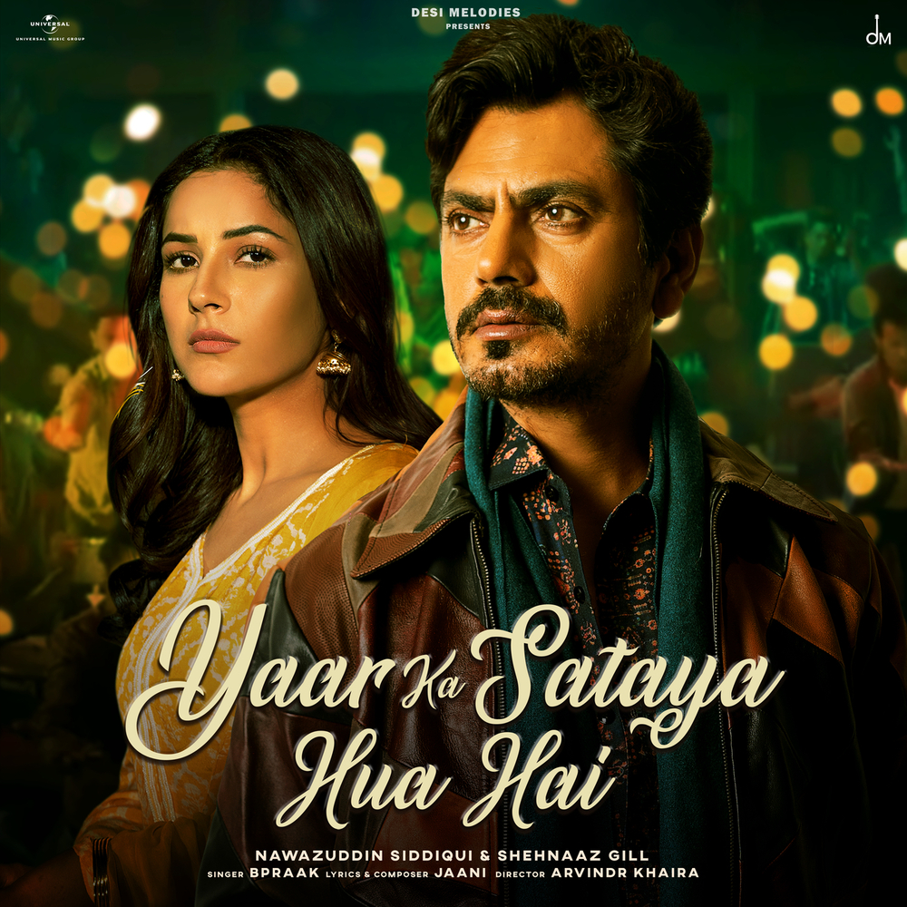 B Praak; Jaani; Nawazuddin Siddiqui; Shehnaaz Gill, Yaar Ka Sataya Hua Hai (feat. Nawazuddin ...