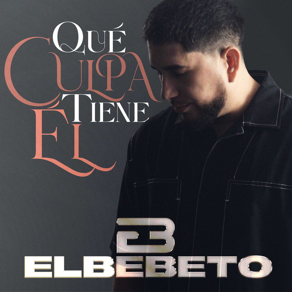 El Bebeto, Qué Culpa Tiene Él (Single) in High-Resolution Audio ...