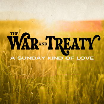 The War and Treaty, A Sunday Kind Of Love (Single) in High-Resolution ...