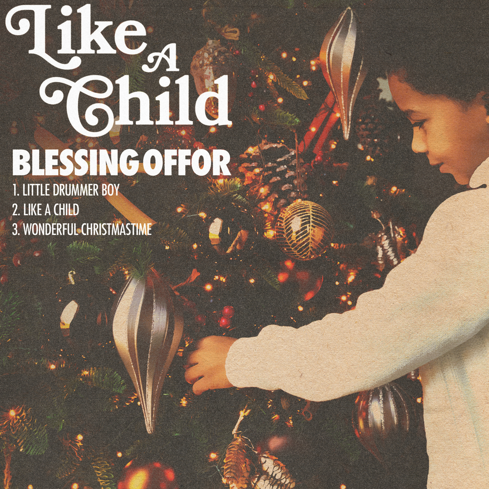 Blessing Offor, Like A Child (Single) in High-Resolution Audio ...