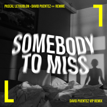 Pascal Letoublon; David Puentez; remme, Somebody To Miss (David Puentez ...