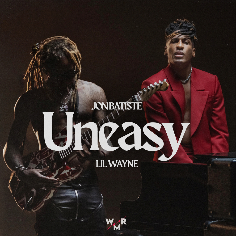 Jon Batiste; Lil Wayne, Uneasy (Single Edit / feat. Lil Wayne / Single ...