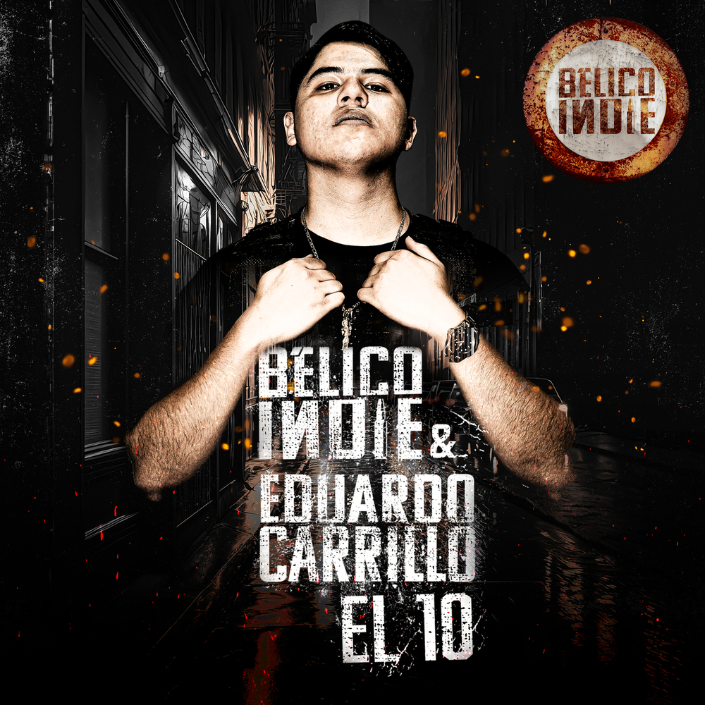 BÉLICO INDIE; Eduardo Carrillo, El 10 (Single) in High-Resolution Audio ...