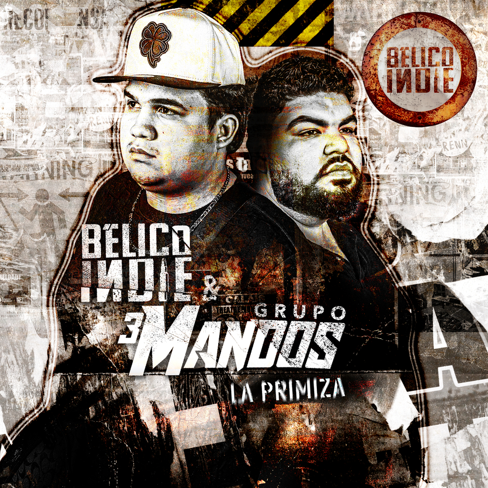 BÉLICO INDIE; Grupo 3 Mandos, La Primiza (Single) in High-Resolution ...