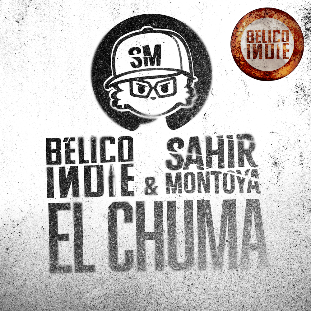 BÉLICO INDIE; Sahir Montoya, El Chuma (Single) in High-Resolution Audio ...