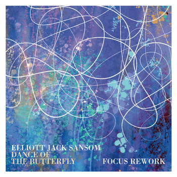 Elliott Jack Sansom, Dance of the Butterfly (Focus Rework / Single) in ...