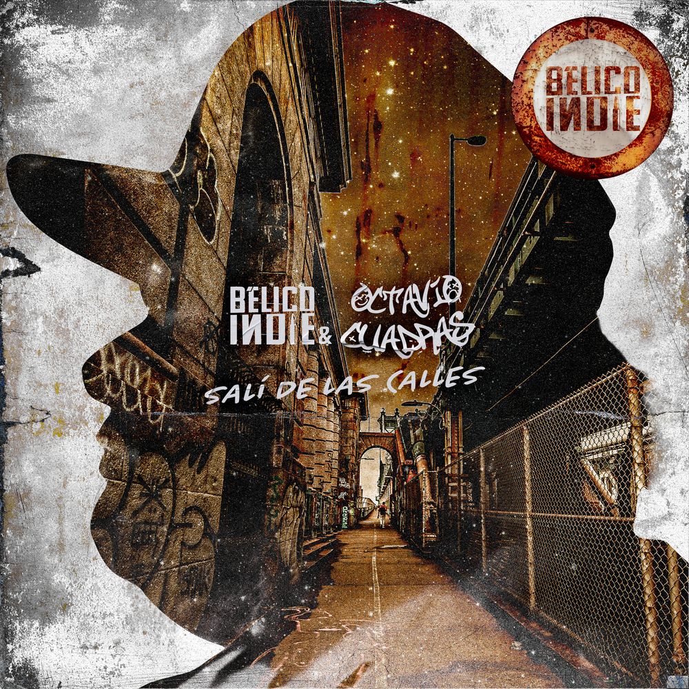 BÉLICO INDIE; Octavio Cuadras, Salí De Las Calles (Single) in High ...