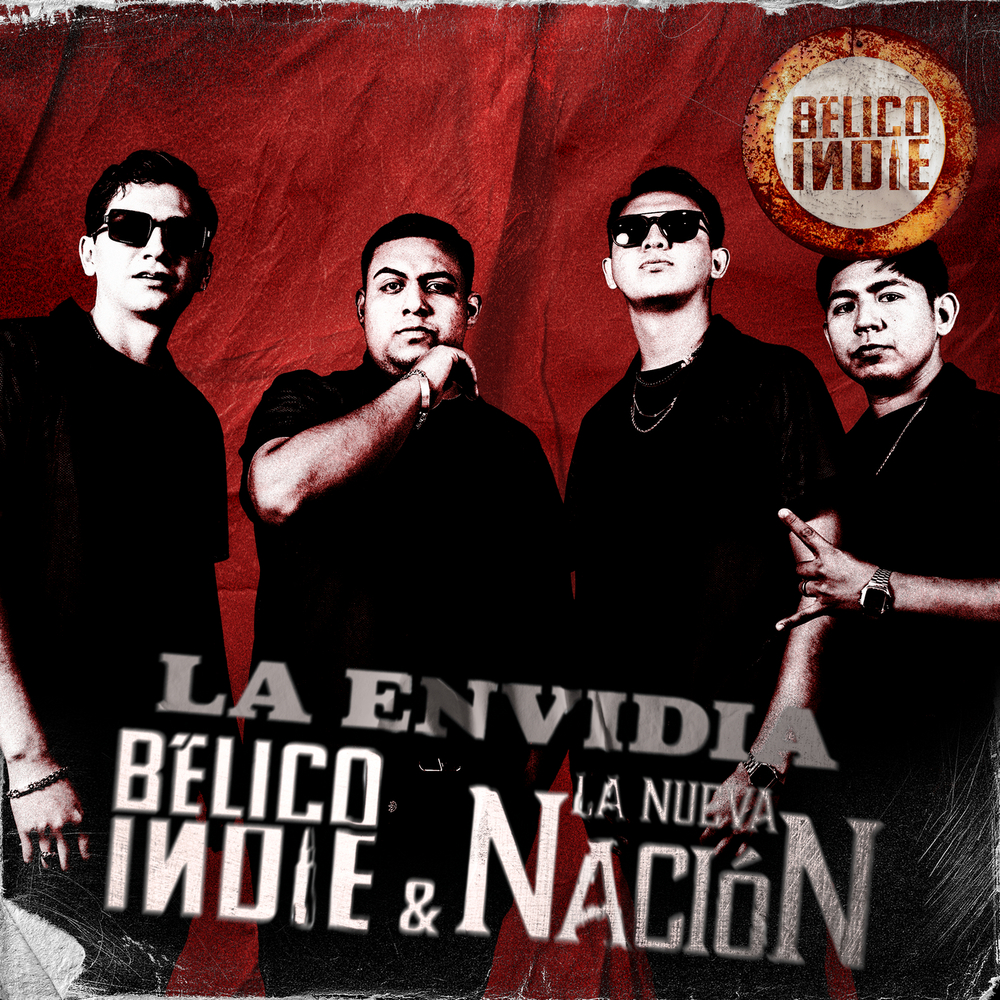 BÉLICO INDIE; La Nueva Nación, La Envidia (Single) in High-Resolution ...