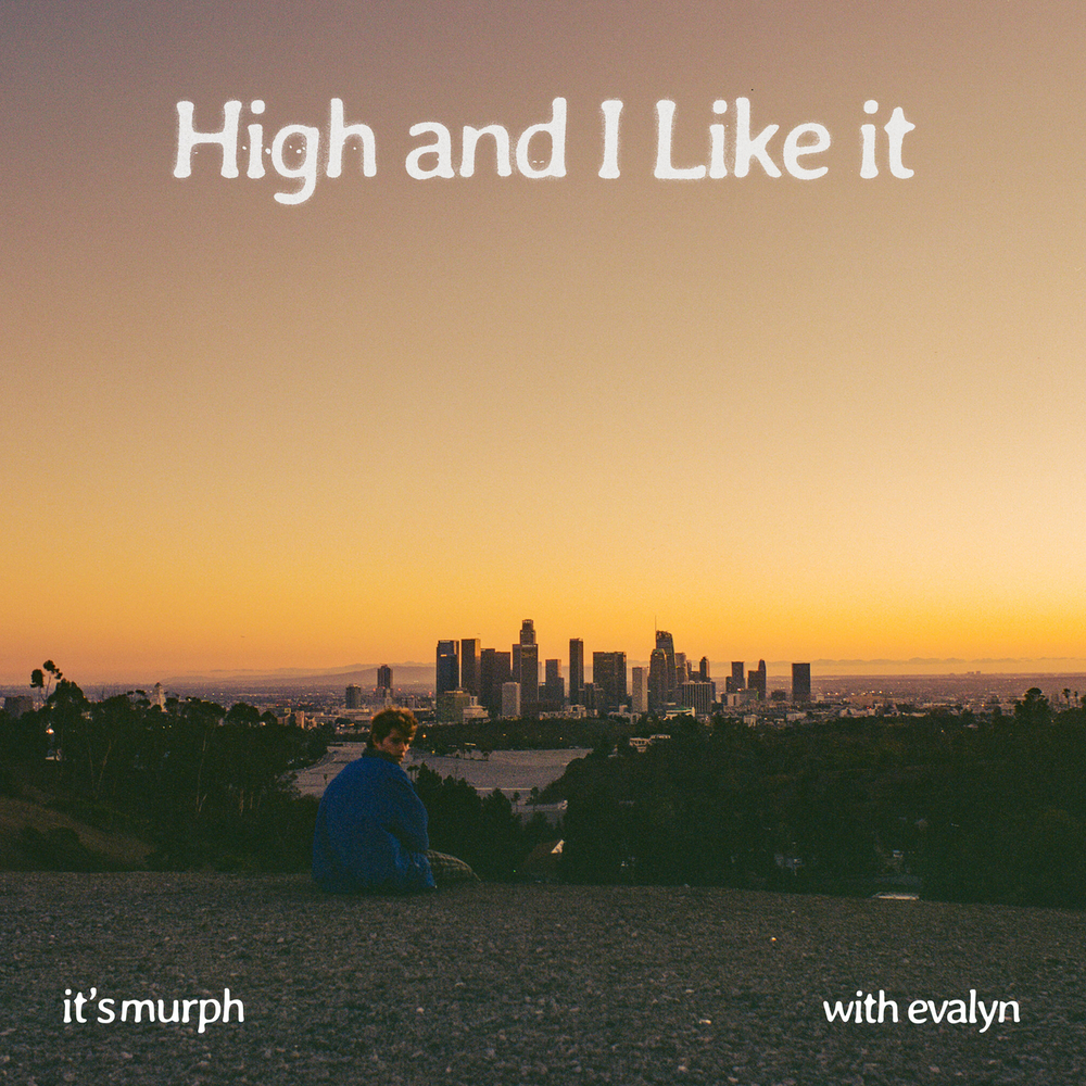 it's murph; Evalyn, High and I Like It (Single) in High-Resolution ...
