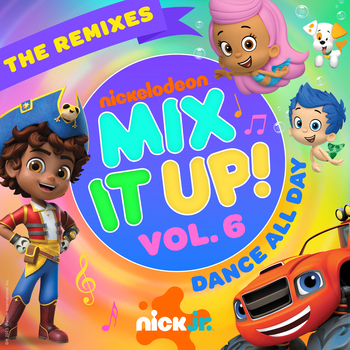 Nick Jr., Nick Jr. Mix It Up! Vol. 6 – Dance All Day (The Remixes) in ...