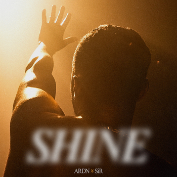 ARDN; SiR, SHINE (Single) [Edited / Clean] in High-Resolution Audio - ProStudioMasters