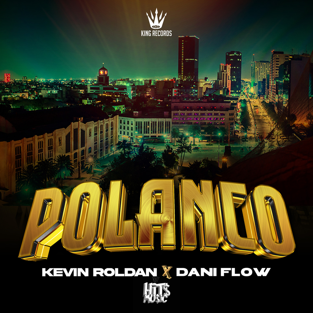 KEVIN ROLDAN; Dani Flow; Mauro Dembow, POLANCO (feat. Mauro Dembow ...