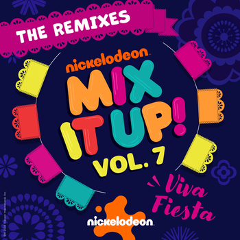 Nickelodeon, Nickelodeon Mix It Up! Vol. 7: Viva Fiesta (The Remixes ...