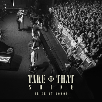 Take That, Shine (Live At KOKO / Single) in High-Resolution Audio ...