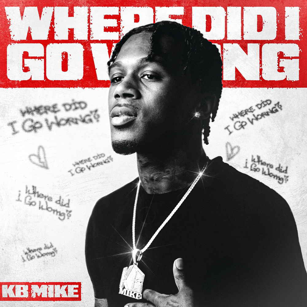 KB Mike, Where Did I Go Wrong (Single) [Edited / Clean] in High ...