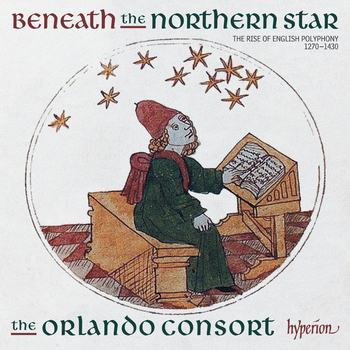 Orlando Consort, Beneath the Northern Star: The Rise of English ...