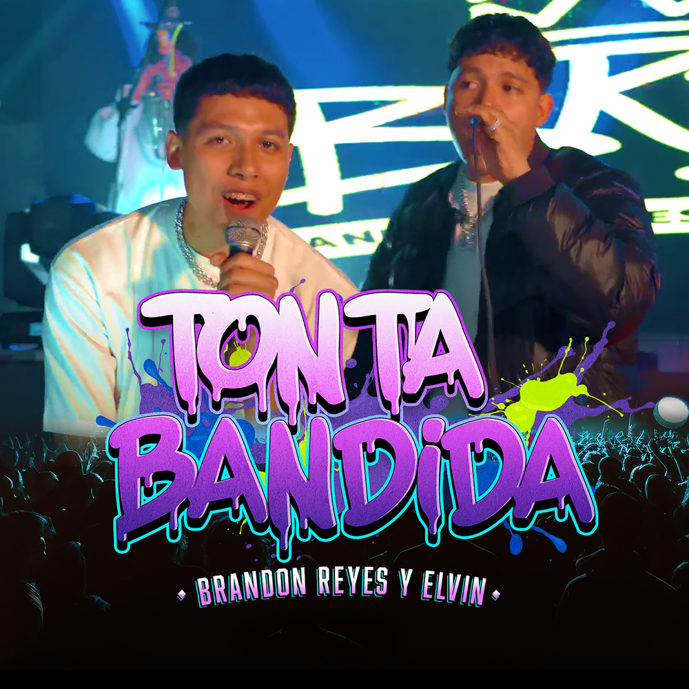 Brandon Reyes y Elvin, Tonta Bandida (En Vivo / Single) in High ...