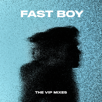 FAST BOY, THE FAST BOY VIP MIXES in High-Resolution Audio ...