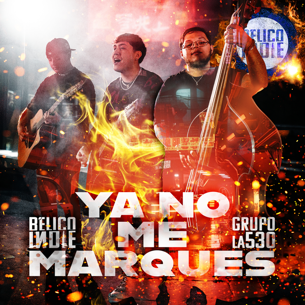 BÉLICO INDIE; Grupo la 530, Ya No Me Marques (Single) in High ...