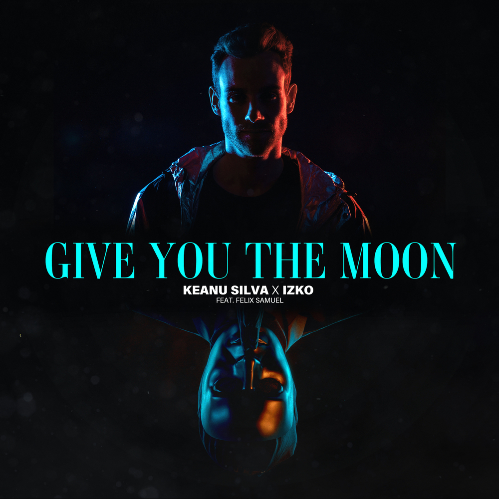 Keanu Silva; IZKO; Felix Samuel, Give You The Moon (Single) in High ...