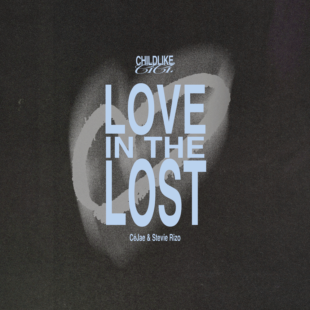 Childlike CiCi; CèJae; Stevie Rizo, Love In The Lost (Single) in High ...