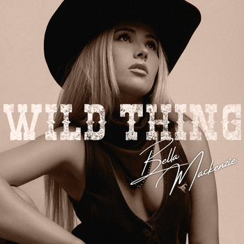 Bella Mackenzie, WILD THING (Single) in High-Resolution Audio - ProStudioMasters