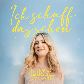 Lisa Walser, Ich schaff das schon (Single) in High-Resolution Audio ...