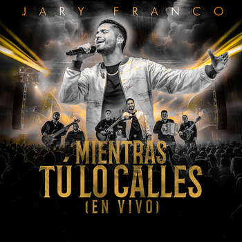 Jary Franco, Mientras Tú Lo Calles (En Vivo / Single) in High-Resolution Audio - ProStudioMasters