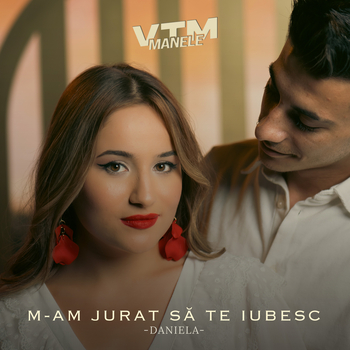 Daniela Trăistaru; Manele VTM, M-am jurat să te iubesc (Single) in High ...