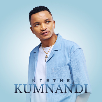 Ntethe, Kumnandi (Single) in High-Resolution Audio - ProStudioMasters