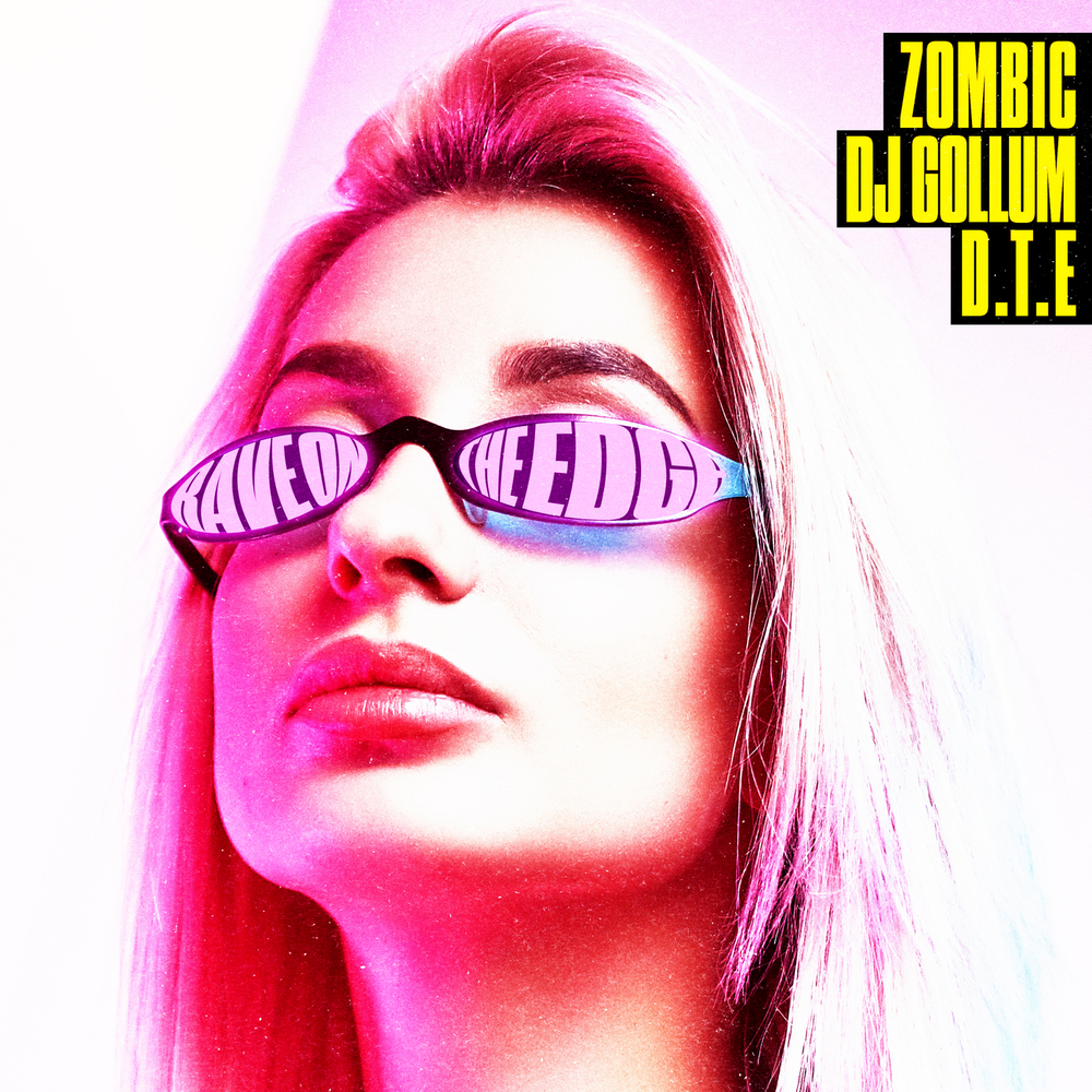 Zombic; DJ Gollum; D.T.E, Rave On The Edge (Single) in High-Resolution ...