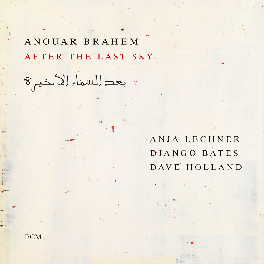 Anouar Brahem; Anja Lechner; Django Bates; Dave Holland, After the Last ...