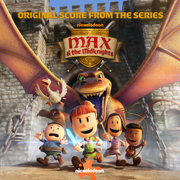 Nickelodeon; Max & the Midknights, Max & the Midknights (Original Score ...