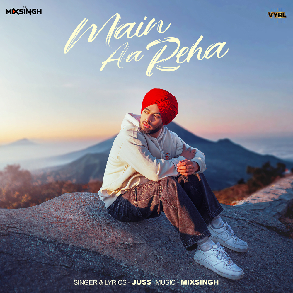 Juss; MixSingh, Main Aa Reha (Single) in High-Resolution Audio ...