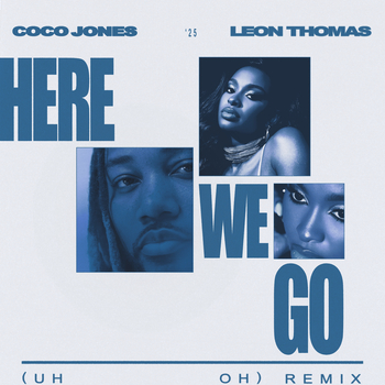 Coco Jones; Leon Thomas, Here We Go (Uh Oh / Remix / Single) in High ...