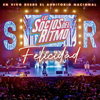 Los Socios Del Ritmo, Felicidad (En Vivo Desde El Auditorio Nacional ...