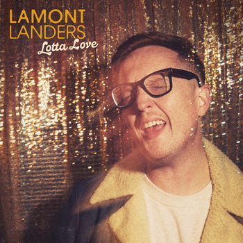 Lamont Landers, Lotta Love (Single) in High-Resolution Audio - ProStudioMasters