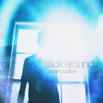 Saam Sultan, stick around (Single) in High-Resolution Audio ...