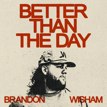 Brandon Wisham, Better Than The Day (Single) in High-Resolution Audio ...
