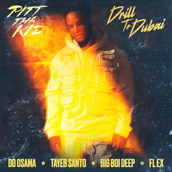 Pitt Tha Kid; DD Osama; Big Boi Deep; Tayeb Santo; FL EX, Drill To ...