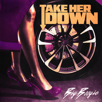 Big Boogie, Take Her Down (Single) [Edited / Clean] in High-Resolution Audio - ProStudioMasters